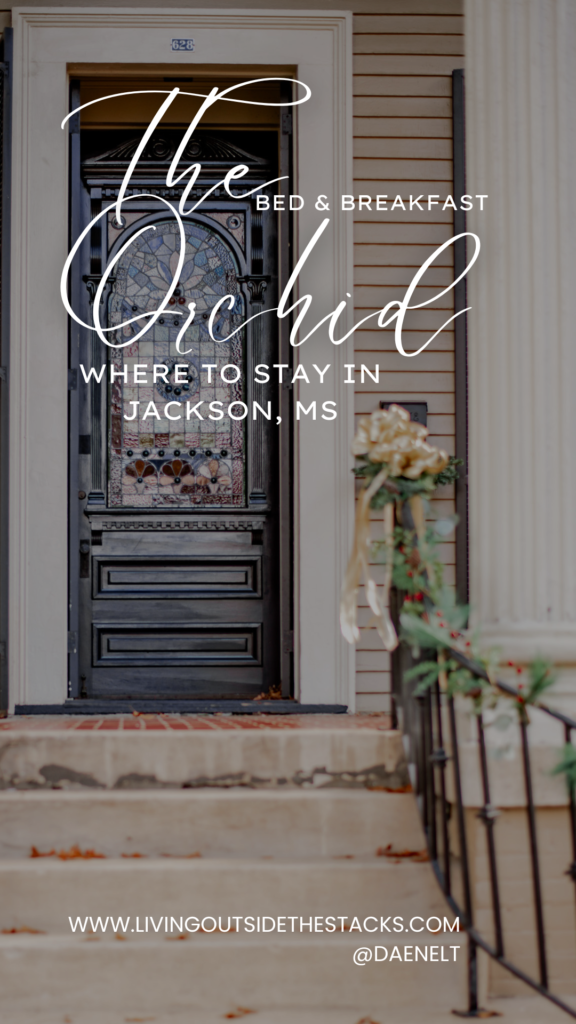 Bed and Breakfast: The Orchid in Jackson, Mississippi – Living Outside ...